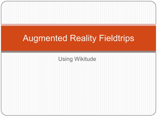 Augmented Reality Fieldtrips | PPTX | Augmented Reality | Technology ...
