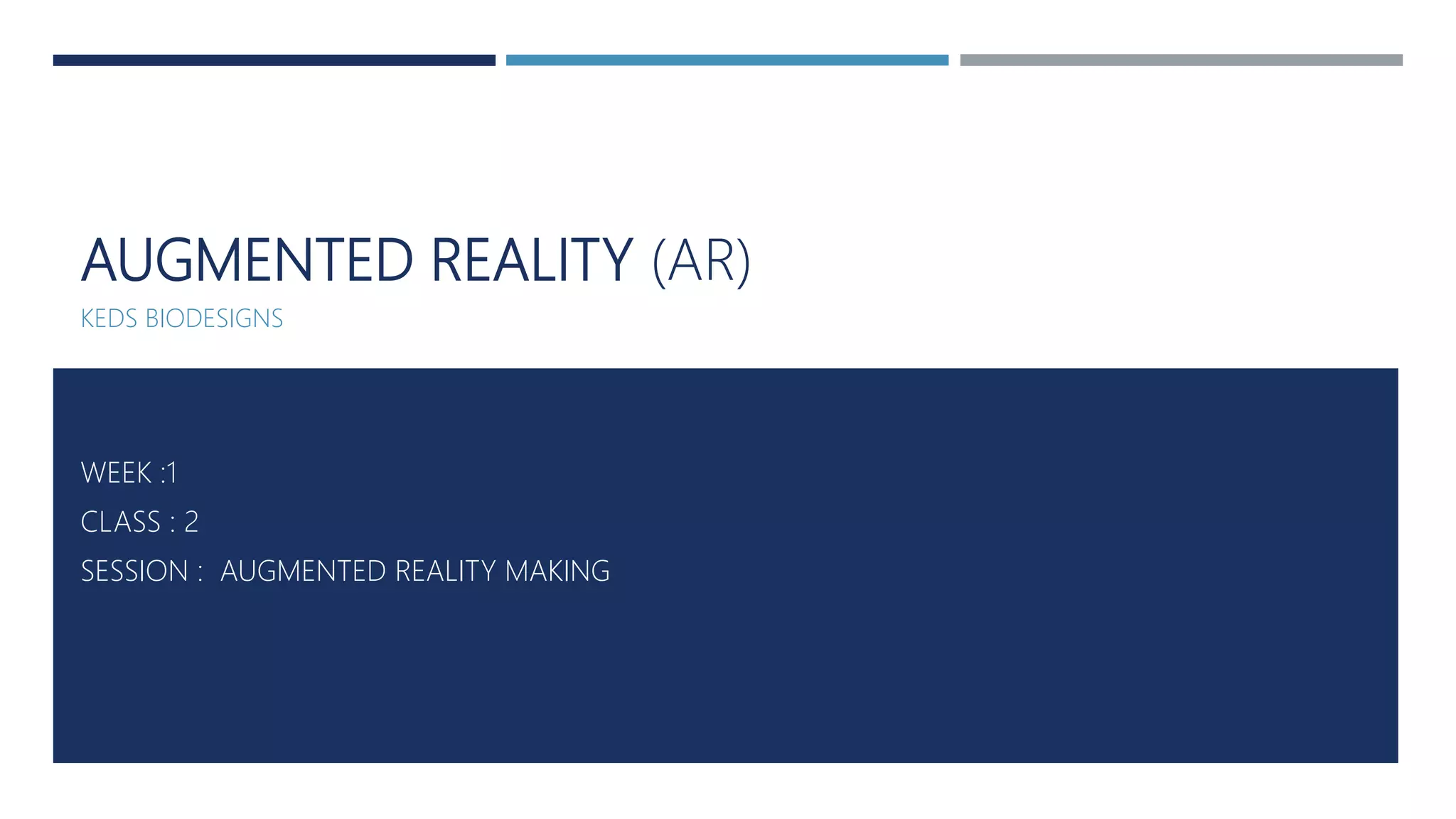 Augmented reality session 2 | PPTX | Augmented Reality | Technology & Computing