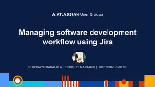 Managing Software Development Workflow with Jira | PPTX