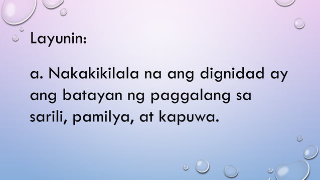 PAGGALANG SA DIGNIDAD NG SARILI, PAMILYA AT KAPWA | PPTX