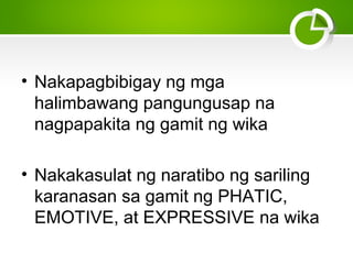 Phatic, Emotive at Expressive na Gamit ng Wika | PPT