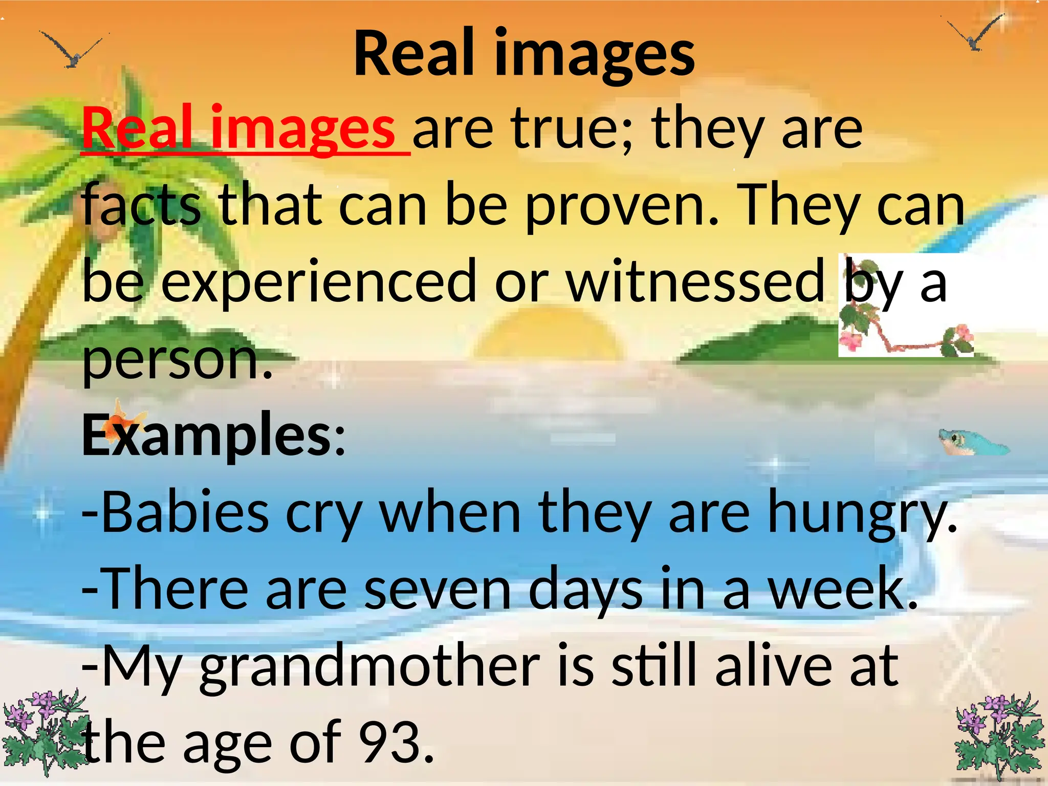 August 26 - 30 Real -Make Believe Images.pptx
