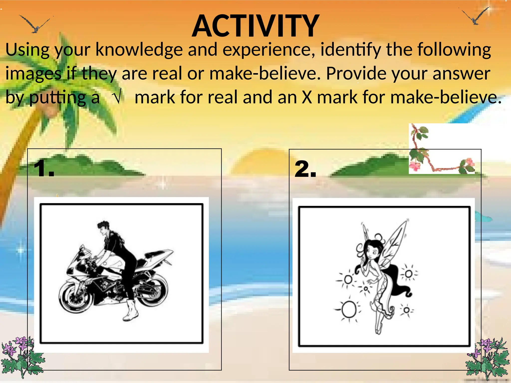 August 26 - 30 Real -Make Believe Images.pptx