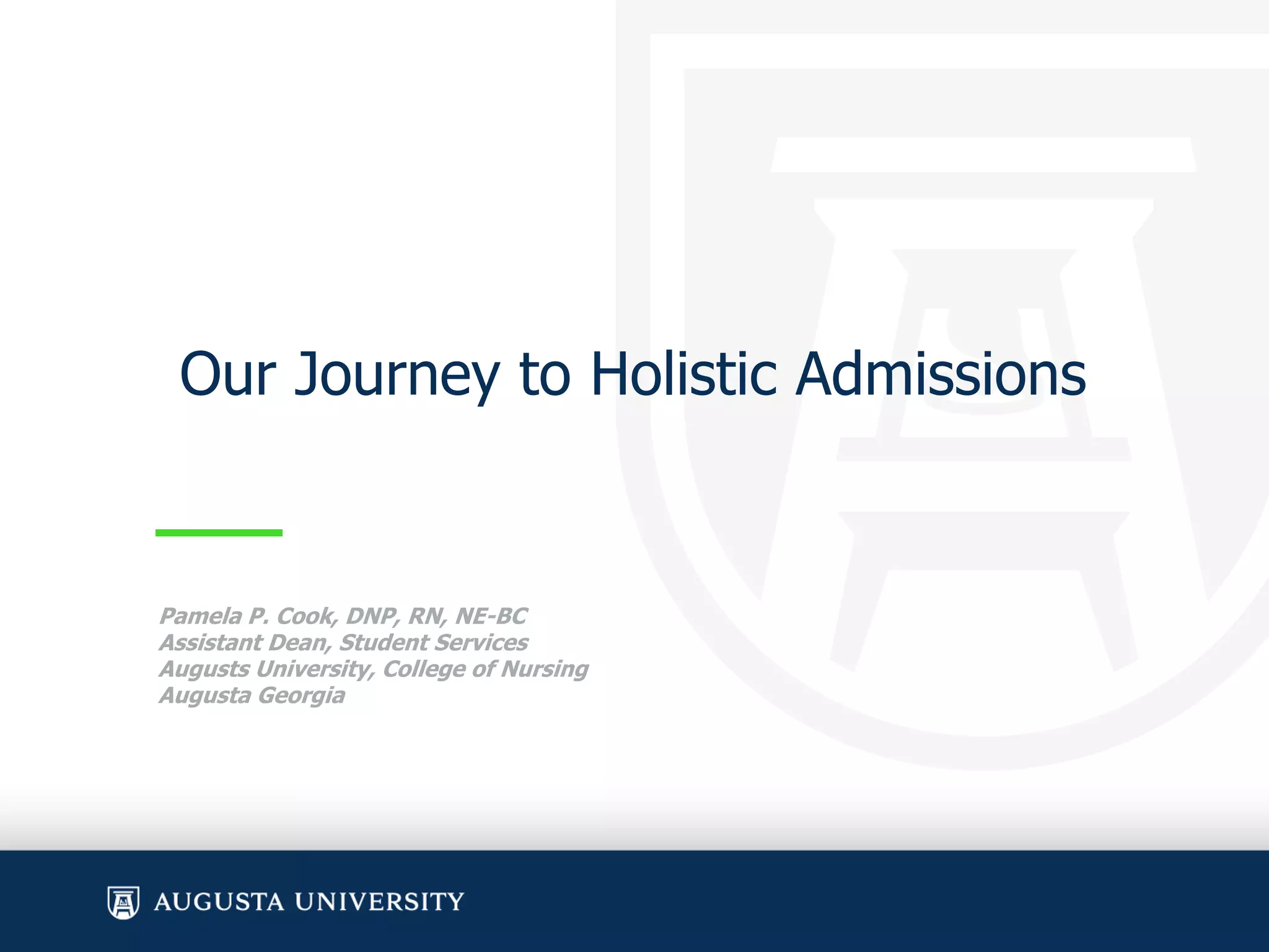 Augusta University - Our Journey to Holistic Admission | PPT