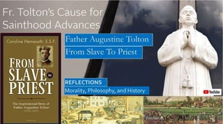 Father Augustine Tolton, From Slave to Catholic Priest | PPT