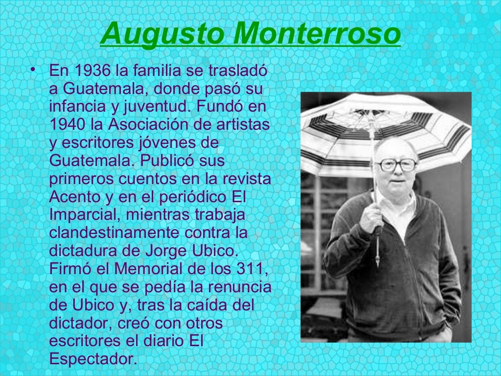 Augusto Monterroso Biografia ppt 1º de la ESO