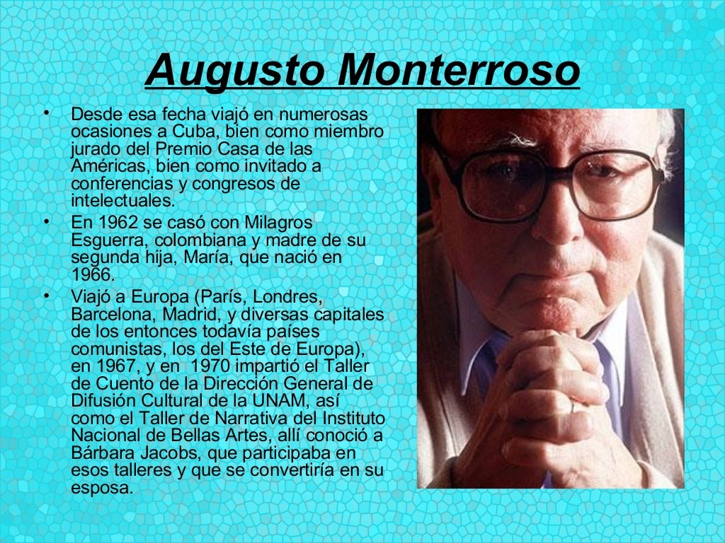 Augusto Monterroso Biografia ppt 1º de la ESO