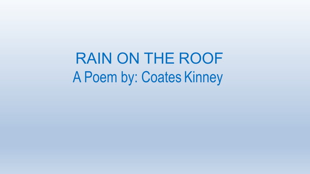 RAIN ON THE ROOF.pptx on poem rain on the roof 9 class | PPTX