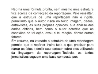 Aula vida de reporter. Gênero Textual: Reportagem | PPTX