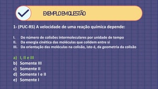 AULA - CINÉTICA QUÍMICA - velocidade das reações.pptx