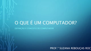 AULA 01 - INTRODUÇÃO - DEFINIÇÃO DE COMPUTADOR -XX.pptx