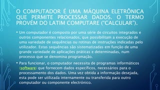 AULA 01 - INTRODUÇÃO - DEFINIÇÃO DE COMPUTADOR -XX.pptx