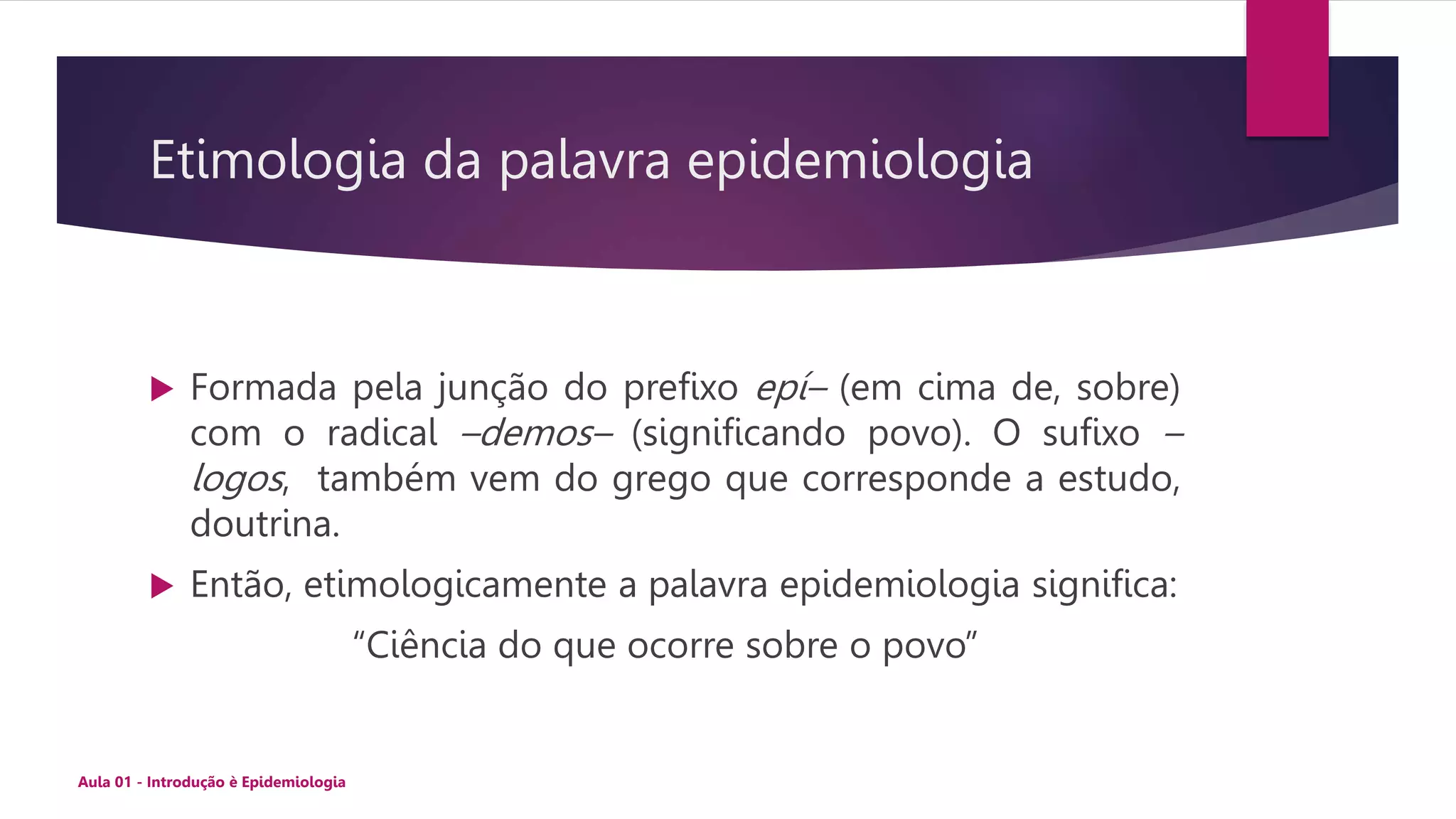 Aula 01 - Intro à Epidemiologia.pptx