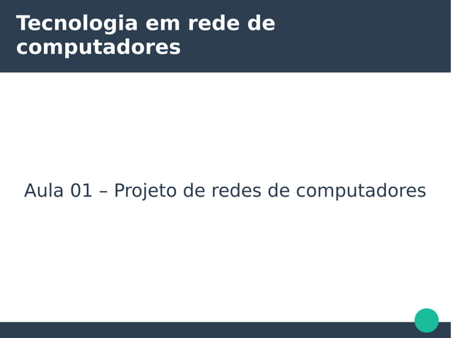 Aula01 projeto de redes de computadores | PPT