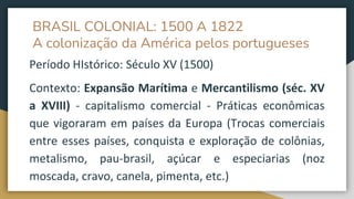 Aula 01 a 06 - TILHA 3 COLONIZAÇÃO NA AMÉRICA PORTUGUESA Estrutura ...