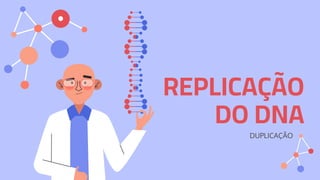 Aula 02 - Estrutura, função e processos do DNA.pptx