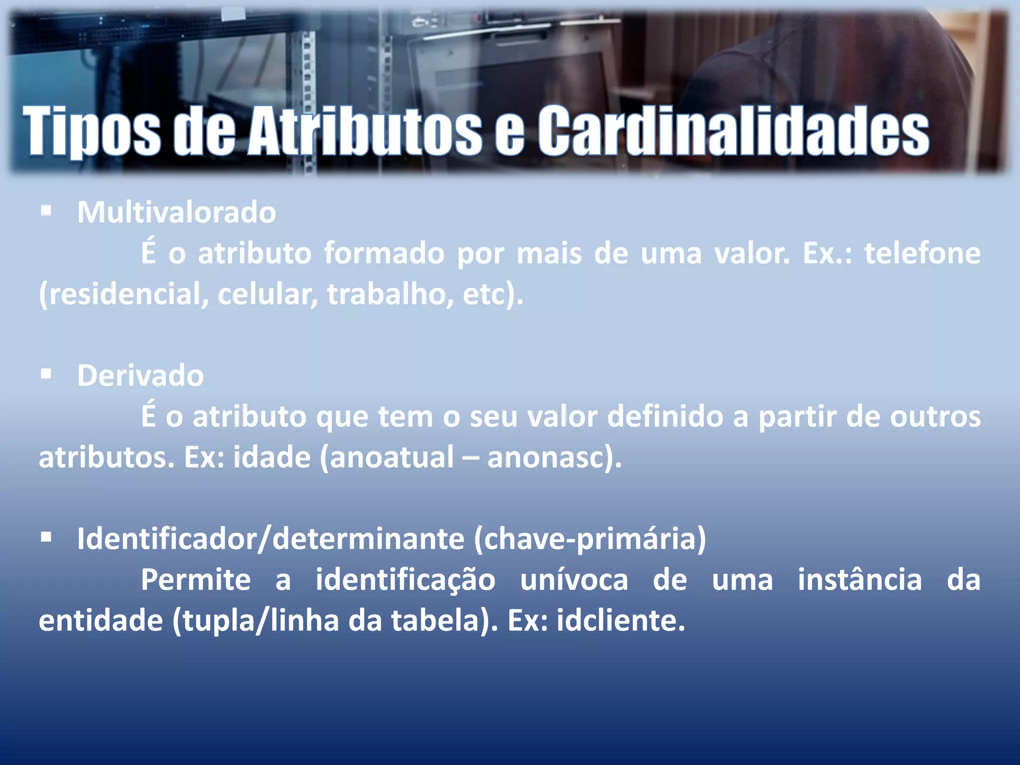 Aula 08 MD I versão 2 - Tipos de Atributos e Cardinalidades.pdf