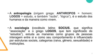 Aula 1 - Introdução a Antropologia e Sociologia + Avaliações.pptx