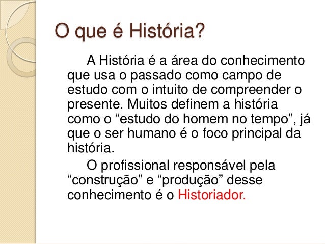 Aula 1 o que é história