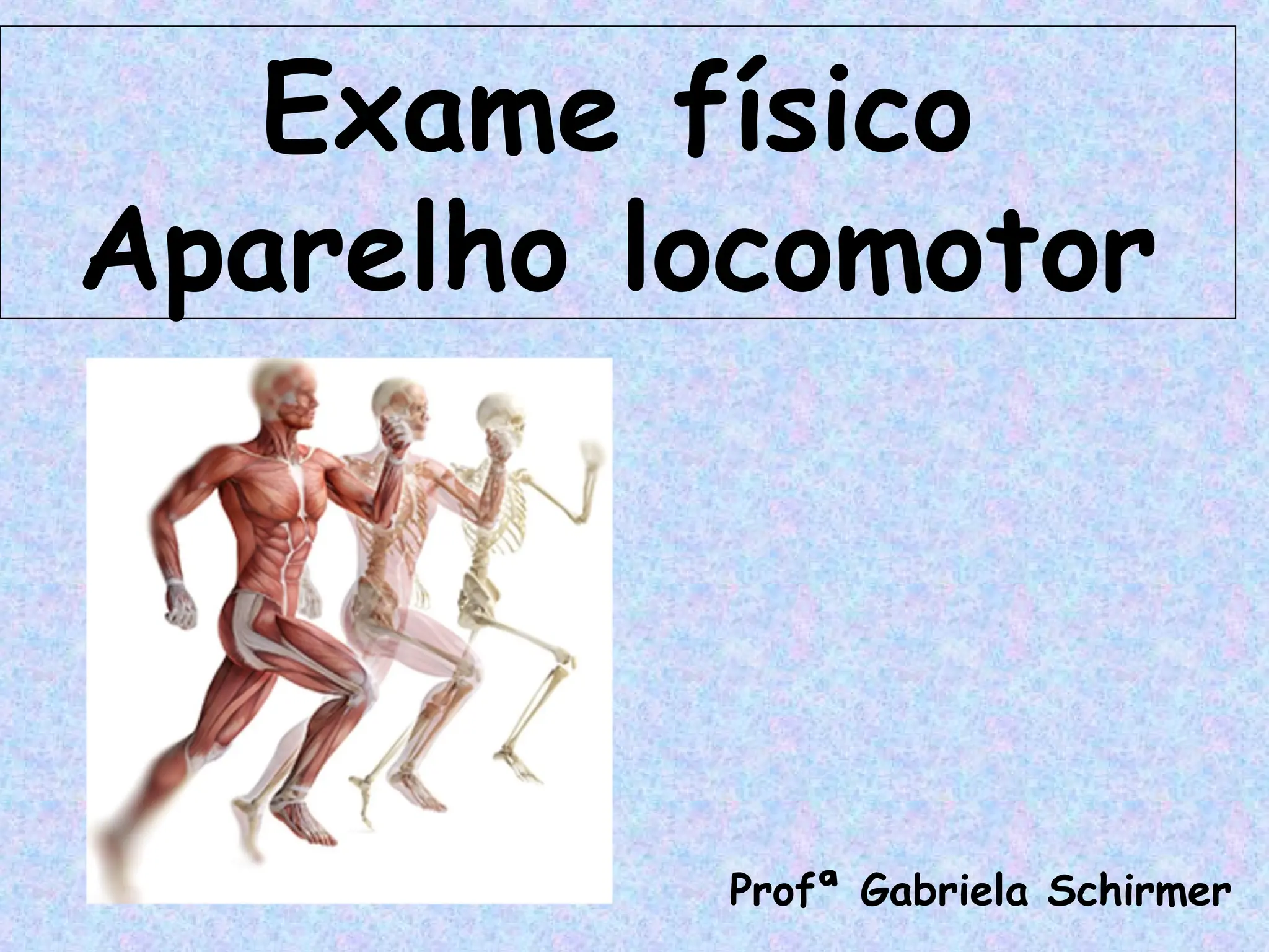 Aula 12 Exame físico locomotor.ppt, para graduação em enfermagem | PPT