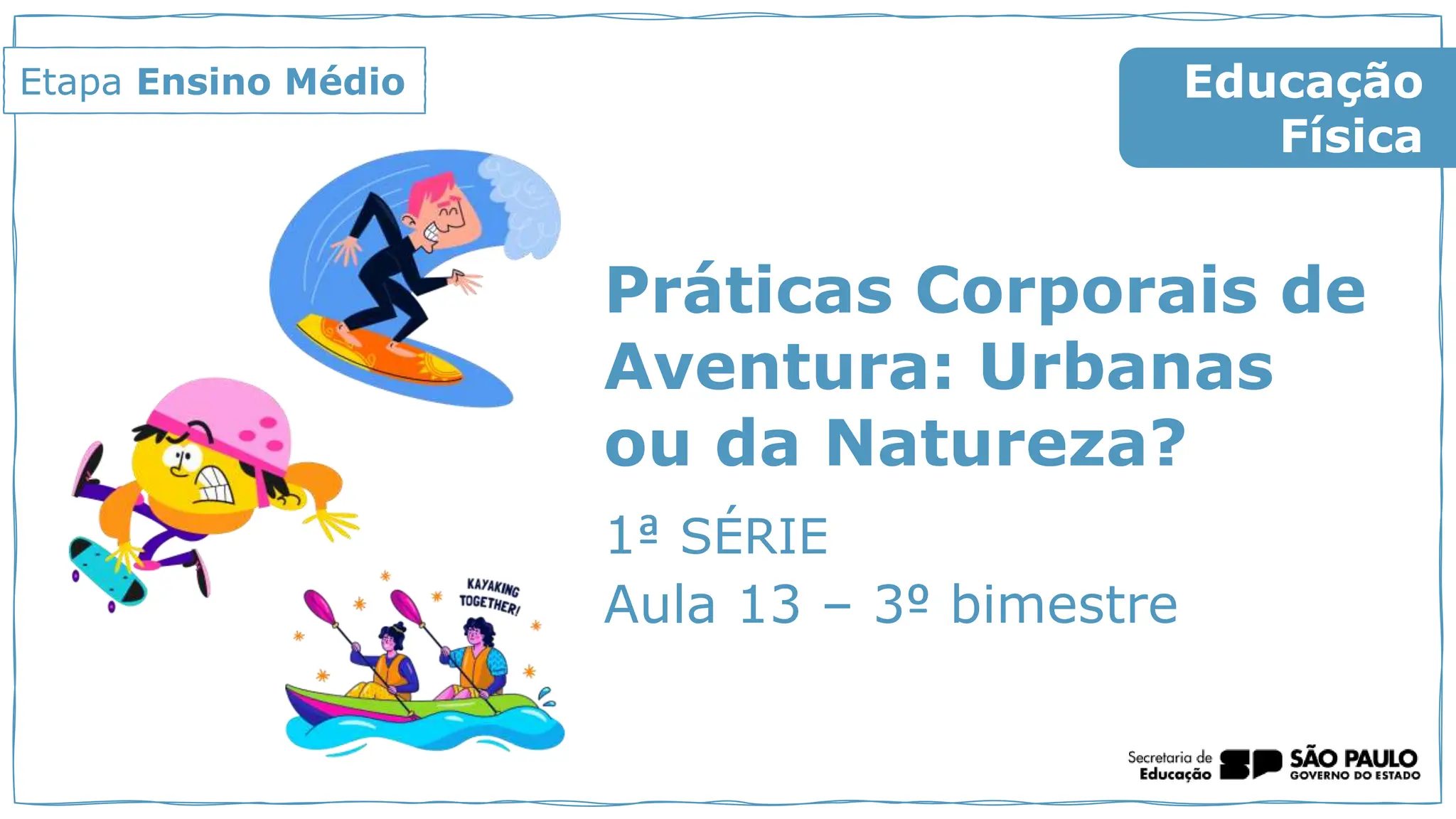 Aula 13 - Práticas Corporais de Aventura Urbanas ou da Natureza.pptx