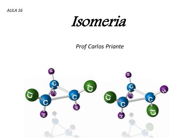 Isomeria- Química Orgânica