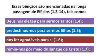 Lição 2 - A sublimidade das bençãos espirituais em Cristo - Aula em ...