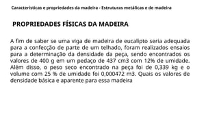 Aula 2 - Características e propriedades da madeira (continuação).pptx