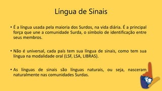 LIBRAS AULA 2: As línguas de sinais: sua importância para os Surdos | PPTX