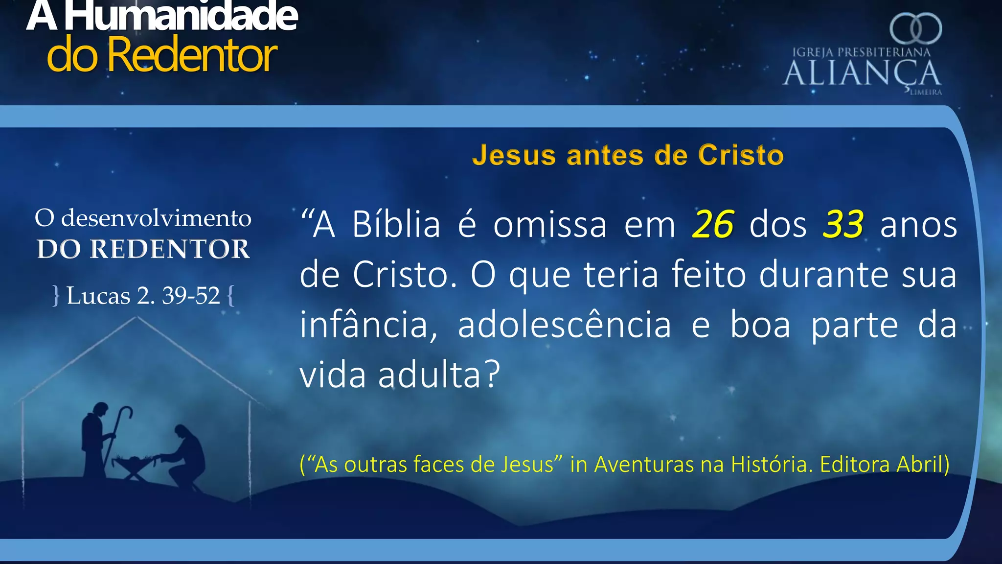 Aula 4 O desenvolvimento do redentor - lucas 2. 39-52 | PPT