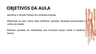 Comprehensive Guide to Simple Present Tense for Vestibular Exams | PPTX