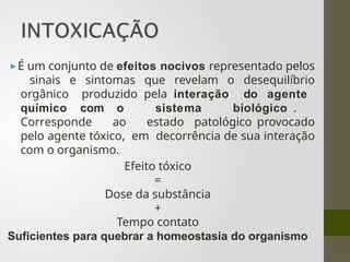 AULA 4 - TOXICOLOGIA_intoxicação e efeitos tóxicos.pptx
