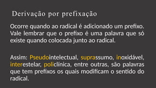 PROCESSO DE FORMAÇÃO DE PALAVRAS. ESTUDO COMPLETO | PPTX