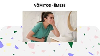 AULA 9 - ASSISTÊNCIA DE ENFERMAGEM NO PACIENTE COM VÔMITOS E ...