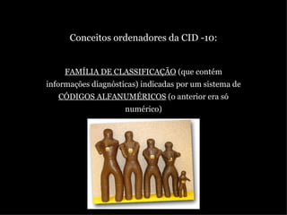 PSICOPATOLOGIA II: Aula 01 (introdução à CID-10) | PPT