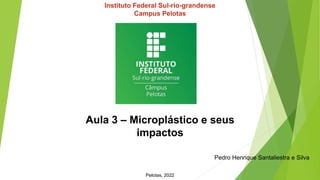 Aula 3 - Microplástico | PPTX