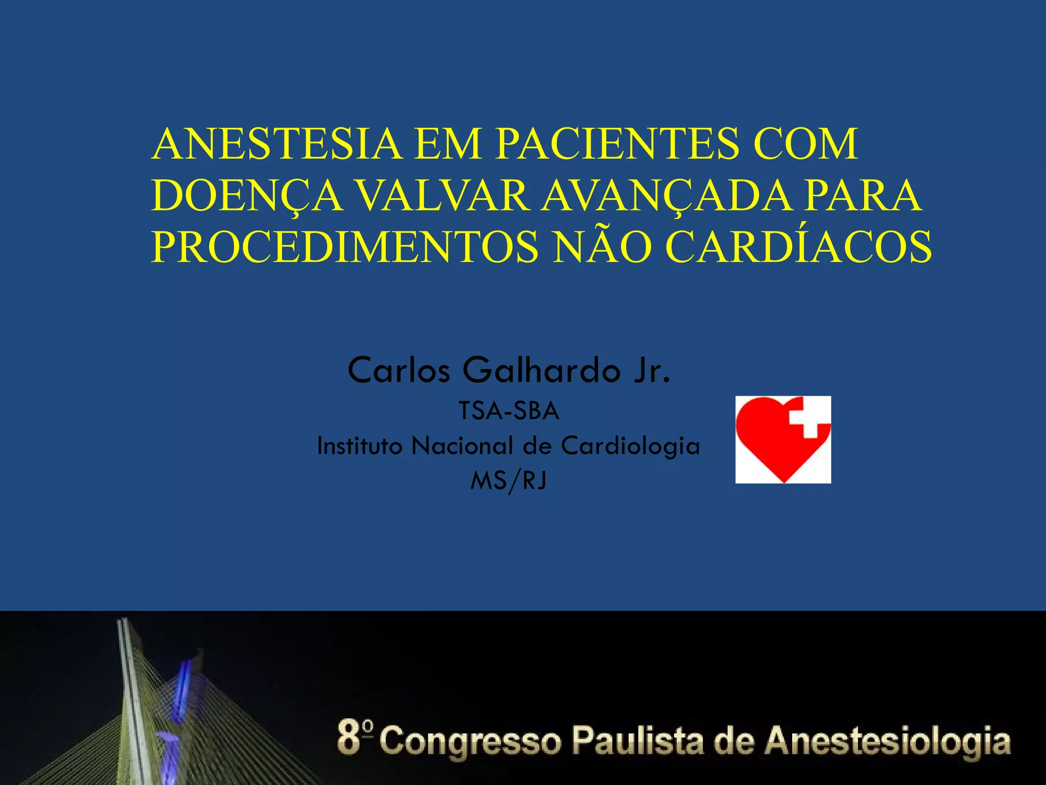Aula Anestesia em pacientes com doença valvar avançada | PPT