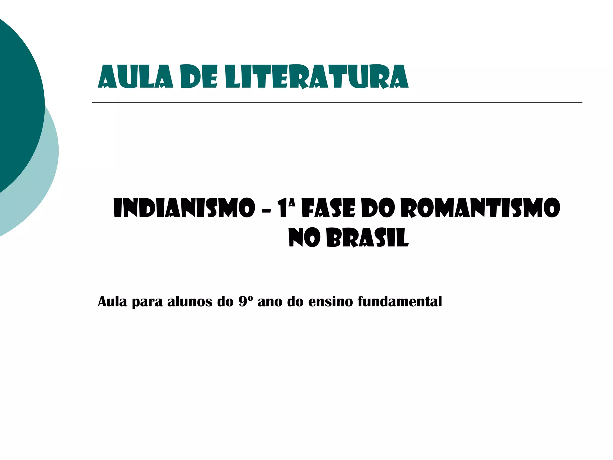 Indianismo, a 1ª fase do romantismo | PPT