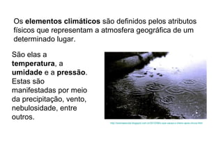 Aula de interação dos elementos do clima com os fatores do clima | PPT