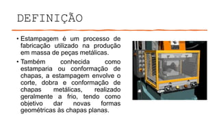 aula estampagem - processo de conformação mecanica.pptx