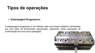 aula estampagem - processo de conformação mecanica.pptx