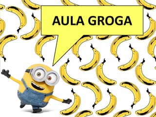 Aula groga | PPT