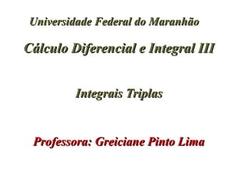 Aula_Integrais_triplas_calculo 3 (três).pdf