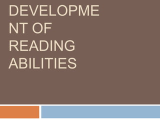 Developmet of Reading abilities | PPT