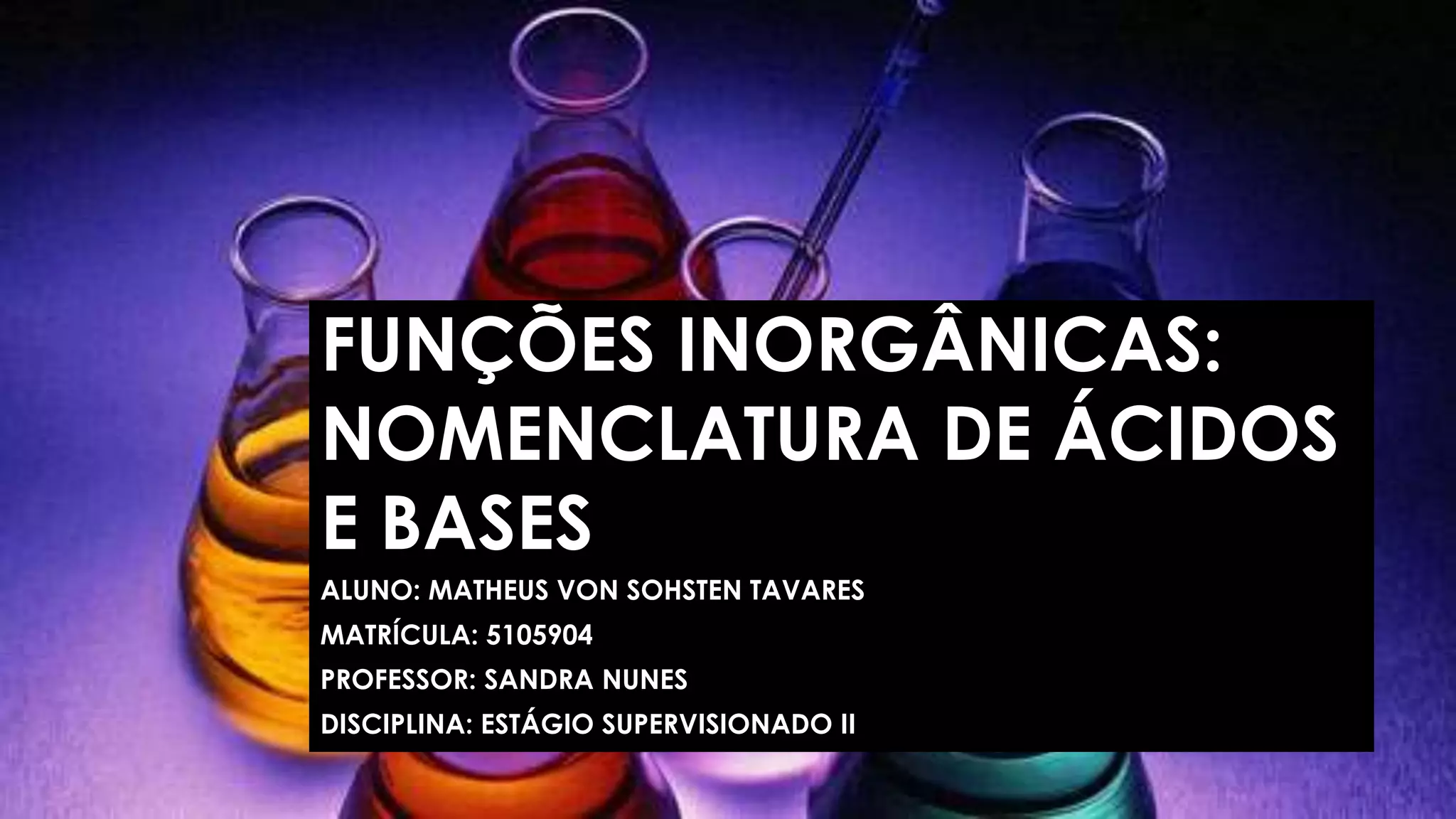 Funções inorgânicas - Nomenclatura de ácidos e bases | PPTX