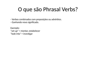 Aula Inglês Phrasal Verbs CauseEffect.pptx