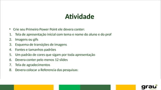 Aprendendo a brincar com Power point: Criando slides. | PPTX