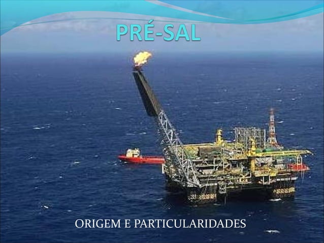 Aula pre sal 2 - A origem do pré-sal | PPT