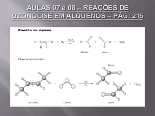Aulas 07 e 08 reações de ozonólise em alquenos | PPTX