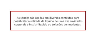 AULA+SEÇÃO+2.2+Sondagem+gástrica+e+nasoenteral.pdf